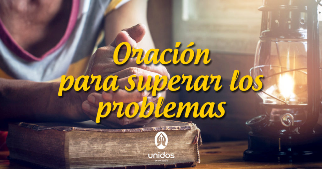 Oraciones para solucionar Problemas - Unidos en Oración